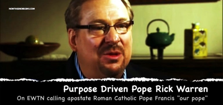 Chrislam Founder And End Times Deceiver Rick Warren Says Pope Francis ...