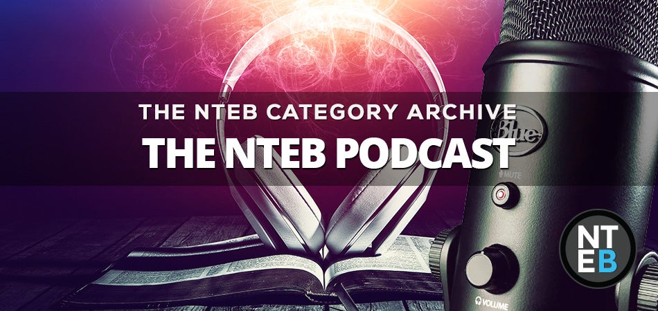 The NTEB Prophecy News Podcast Archives • Now The End Begins