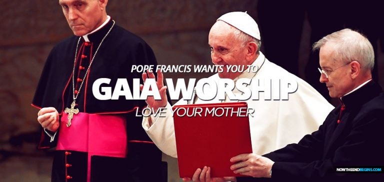 GAIA WORSHIP 2020: Pope Francis Preparing To Make 'Ecological Sin' An ...