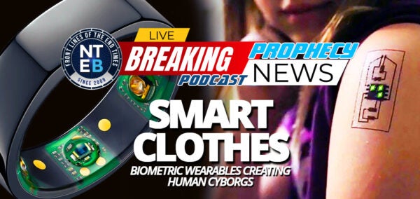 NTEB PROPHECY NEWS PODCAST: Biometric Wearables And 'Smart Clothing' Is ...