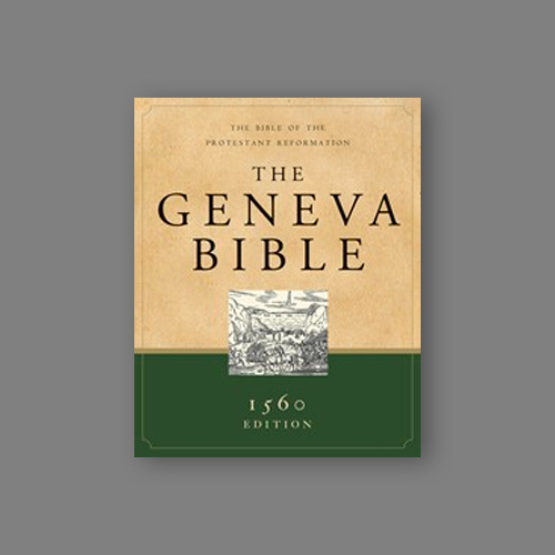 The Geneva Bible: 1560 Edition • Now The End Begins