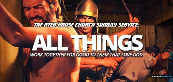THE NTEB HOUSE CHURCH SUNDAY SERVICE: Do All Things Really Work ...