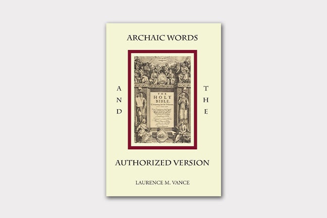 Archaic Words And The Authorized Version • Now The End Begins