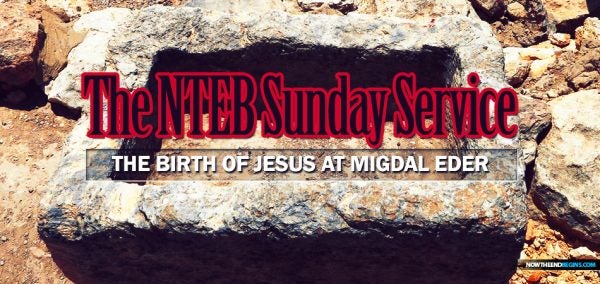 NTEB SUNDAY SERVICE: The Birth Of Jesus In A Stone Manger At Migdal ...