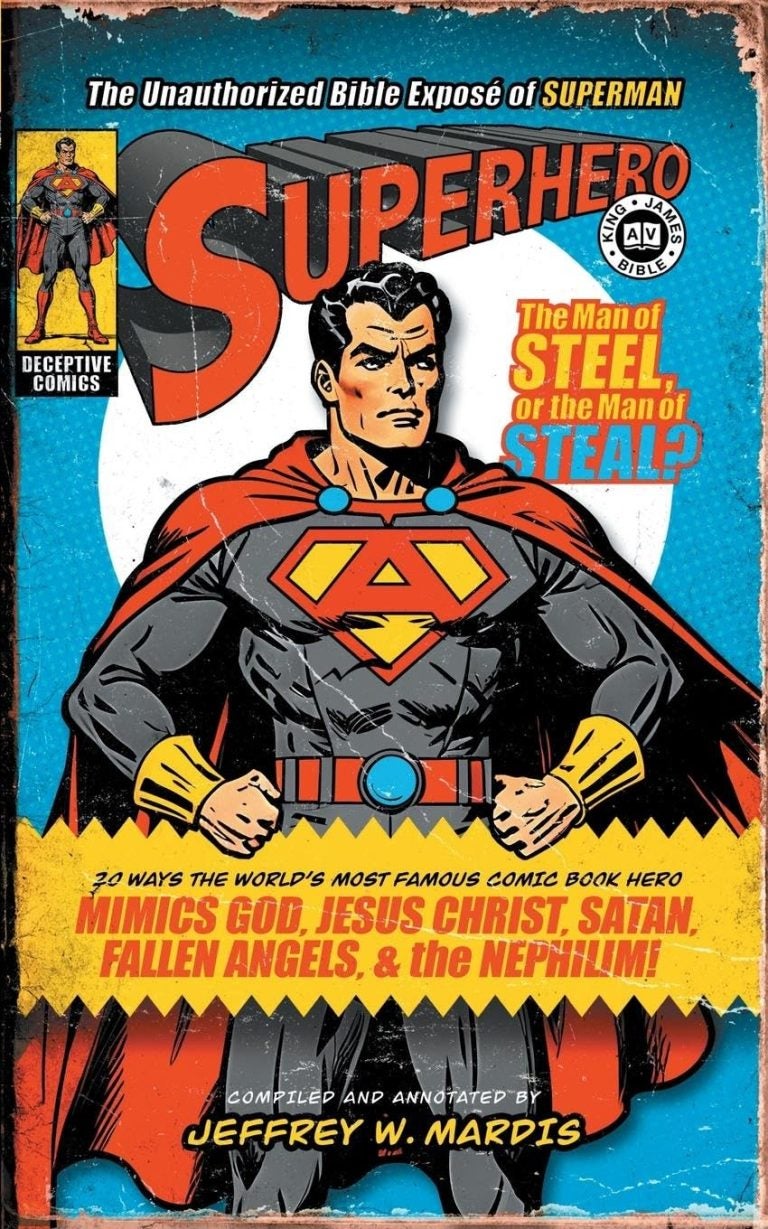 Superhero, The Unauthorized Bible Exposé of Superman - Mardis • Now The ...